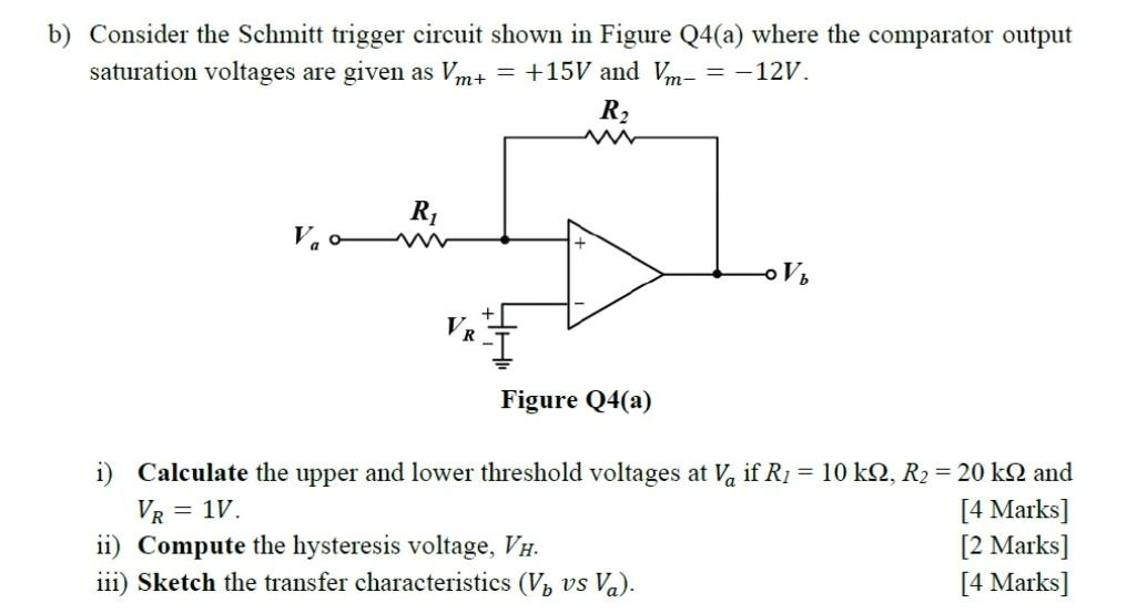 Solved b) Consider the Schmitt trigger circuit shown in | Chegg.com