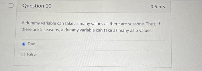 Solved A dummy variable can take as many values as there | Chegg.com