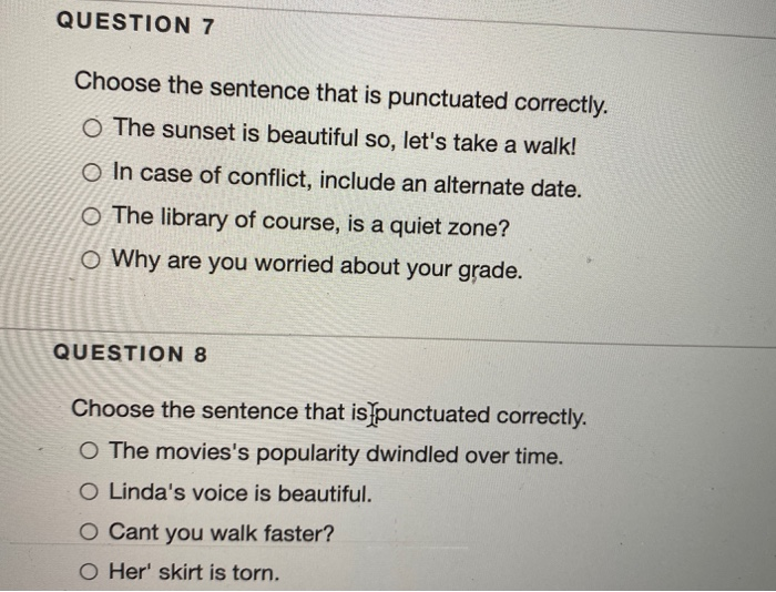 Solved QUESTION 7 Choose the sentence that is punctuated | Chegg.com