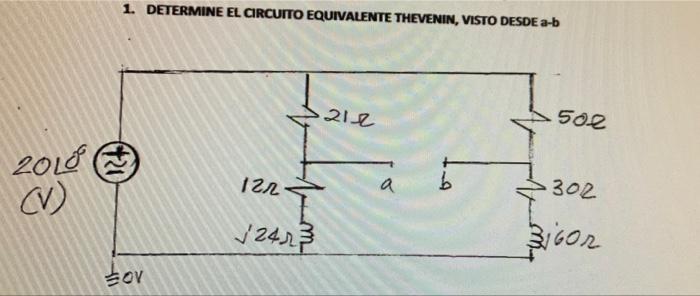 Solved 1. DETERMINE EL CIRCUITO EQUIVALENTE THEVENIN, VISTO | Chegg.com