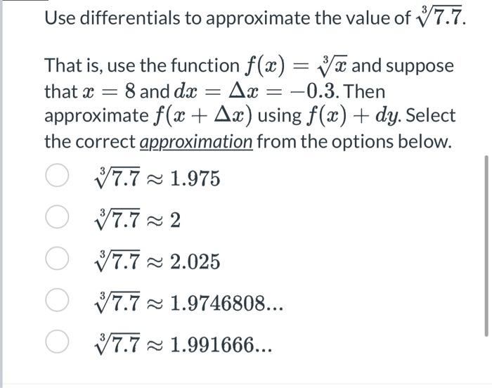 Solved Use differentials to approximate the value of 37.7. | Chegg.com