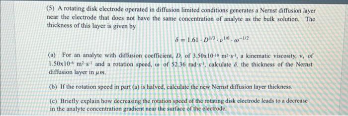 Solved (5) A rotating disk electrode operated in diffusion | Chegg.com