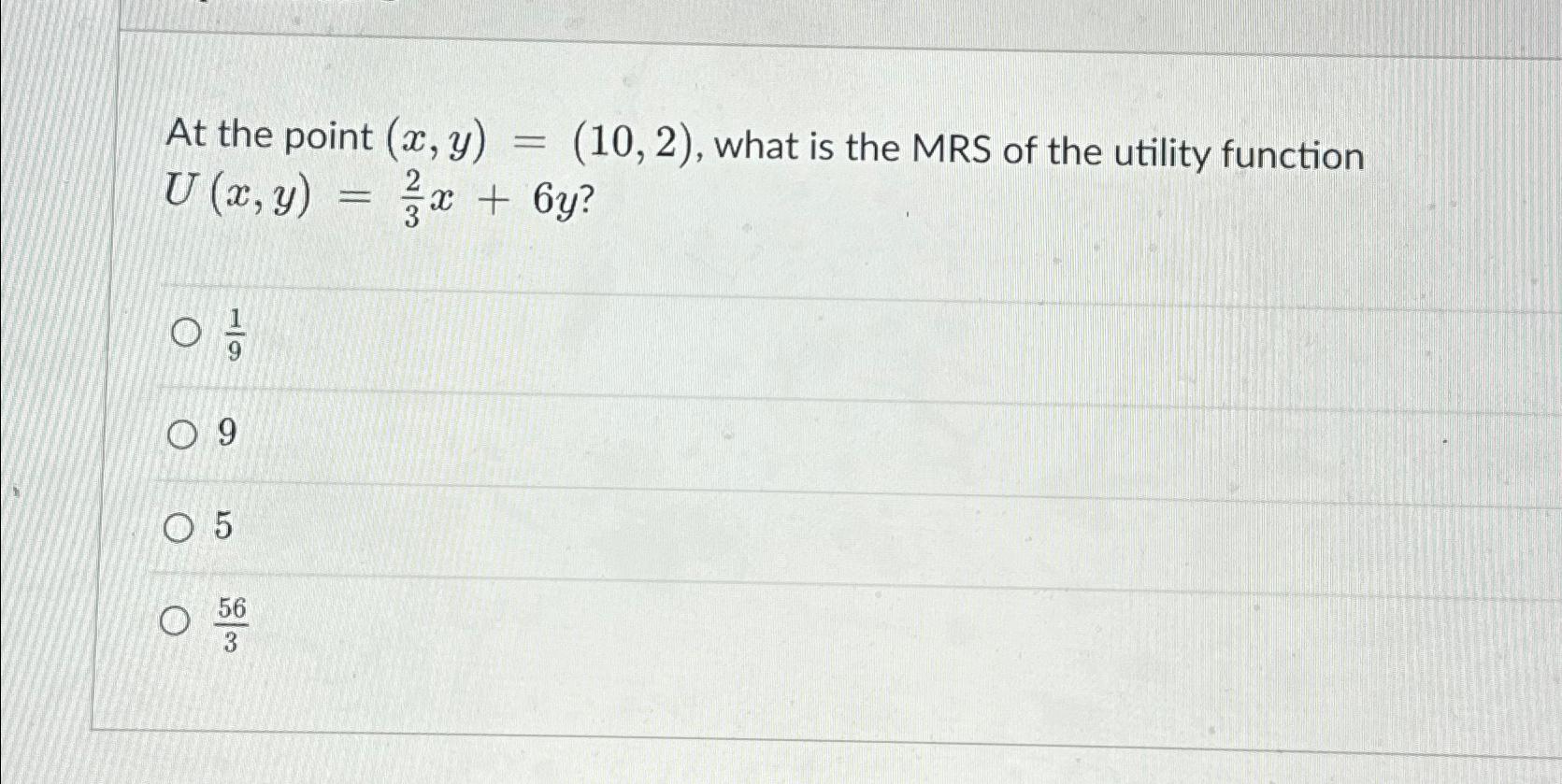 Solved At the point (x,y)=(10,2), ﻿what is the MRS of the | Chegg.com
