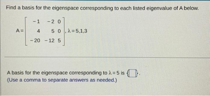 Solved Find a basis for the eigenspace corresponding to each | Chegg.com