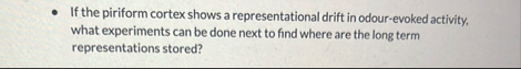 Solved If the piriform cortex shows a representational drift | Chegg.com