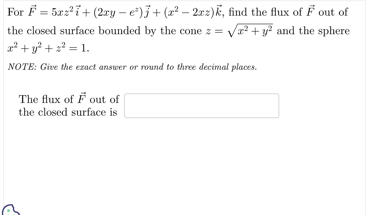 Solved For vec(F)=5xz2vec(i)+(2xy-ez)vec(j)+(x2-2xz)vec(k), | Chegg.com
