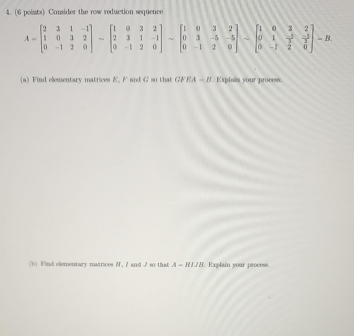 Solved 4. ( 6 points) Consider the row reduction sequence | Chegg.com
