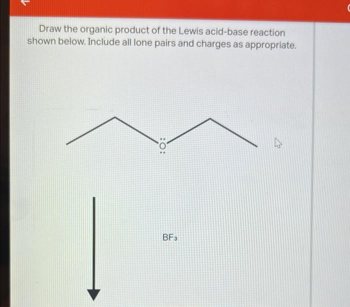 Solved Draw the organic product of the Lewis acid-base | Chegg.com