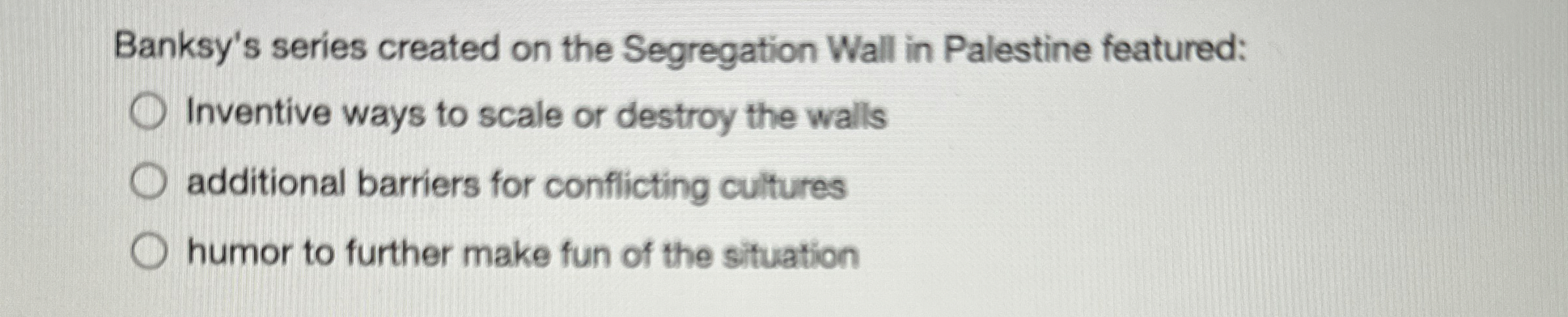 Solved Banksy's series created on the Segregation Wall in | Chegg.com