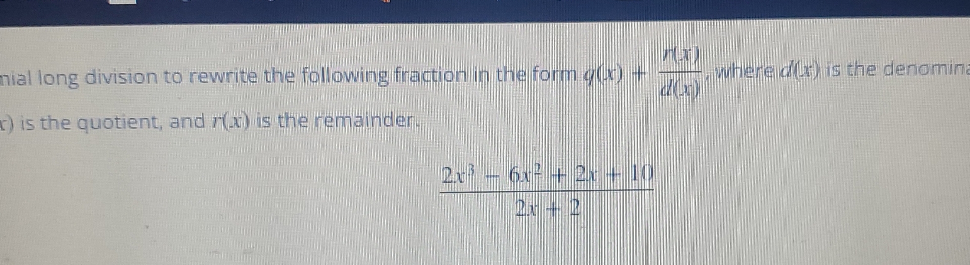 Solved nial long division to rewrite the following fraction | Chegg.com