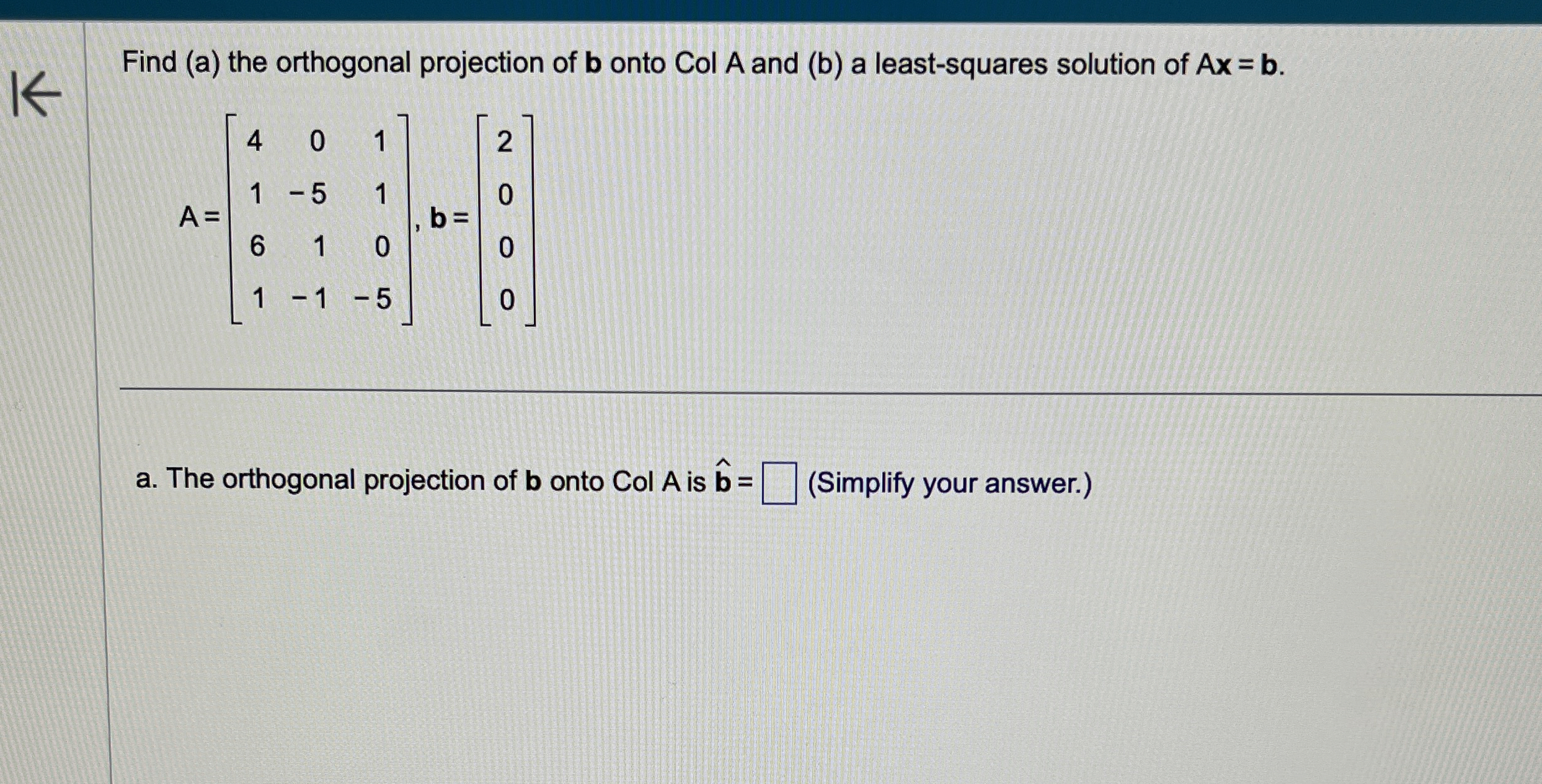 Solved Find (a) ﻿the orthogonal projection of b ﻿onto Col A | Chegg.com