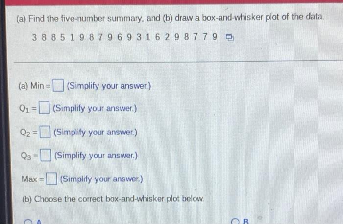 Solved (a) Find the five-number summary, and (b) draw a | Chegg.com