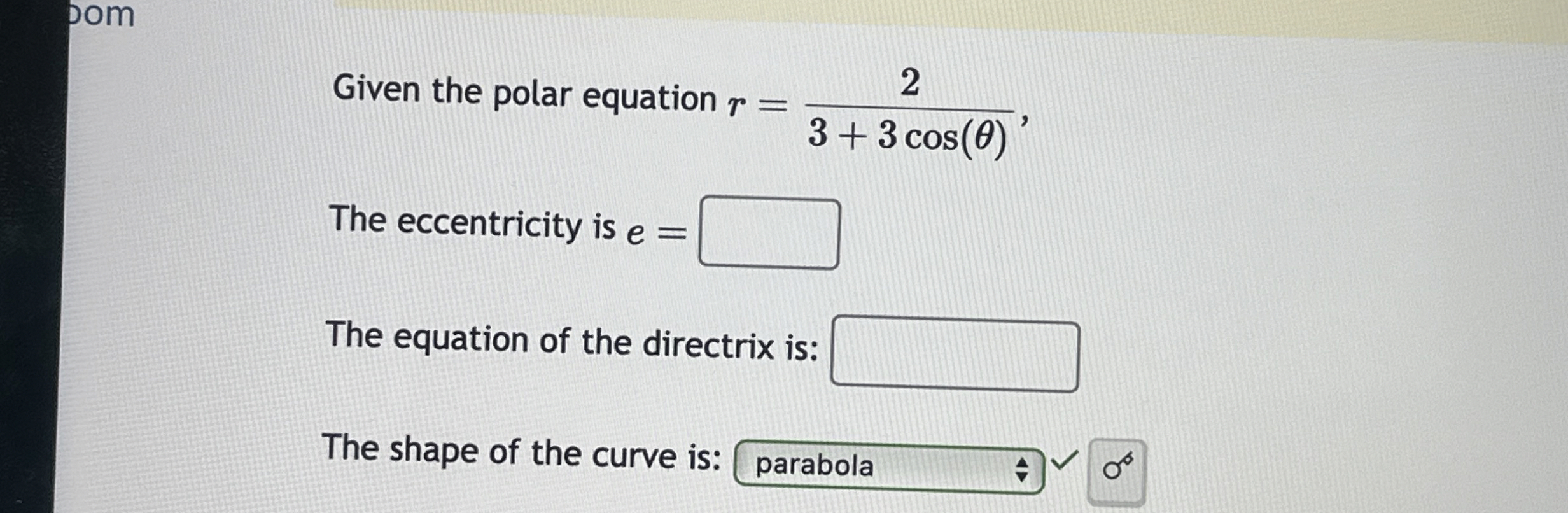 Solved Given the polar equation r=23+3cos(θ),The | Chegg.com