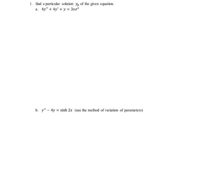 Solved find a particular solution yp of the given equation. | Chegg.com