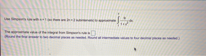 Solved 9 Use Simpson's rule with n=1 (so there are 2n = 2 | Chegg.com