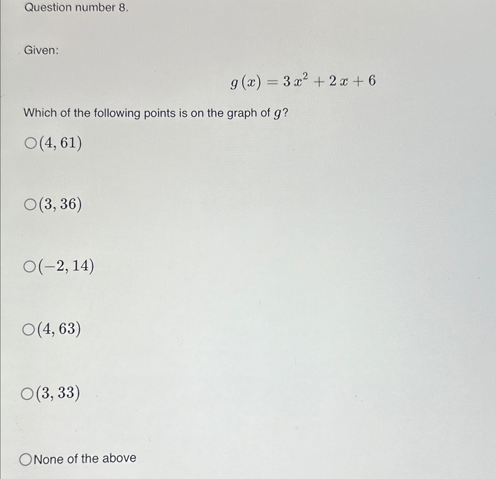 Solved Question number 8.Given:g(x)=3x2+2x+6Which of the | Chegg.com