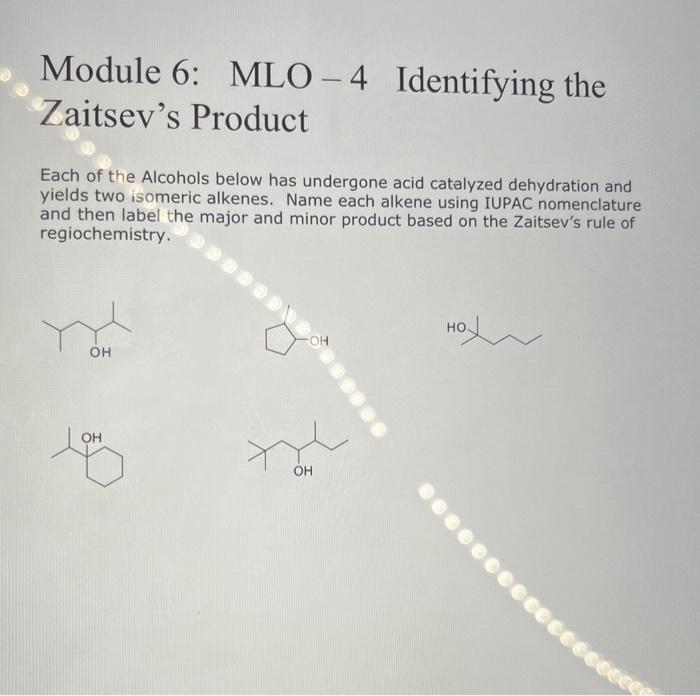 Solved Module 6: MLO - 4 Identifying the Zaitsev's Product | Chegg.com