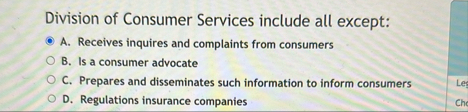 Solved Division of Consumer Services include all except:A. | Chegg.com