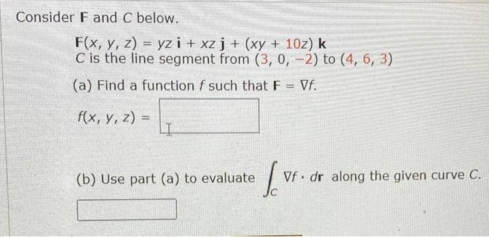 Solved Consider F and C below. F(x, y, z) = yz i + xz j + | Chegg.com