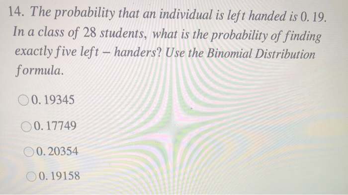 Solved 14. The probability that an individual is left handed | Chegg.com