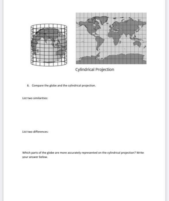 Solved Cylindrical Projection 6. Compare the globe and the | Chegg.com