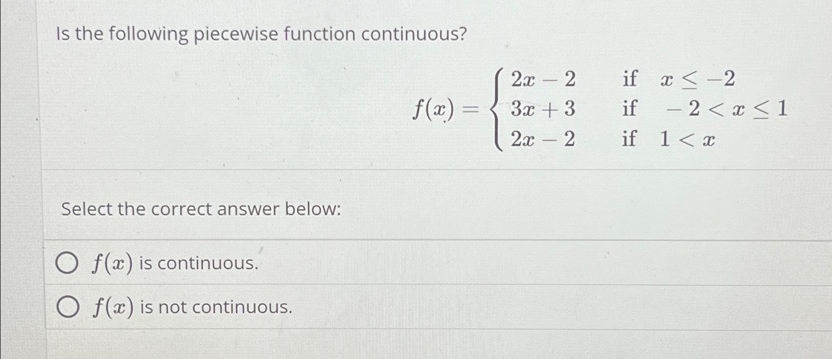 Solved Is the following piecewise function | Chegg.com