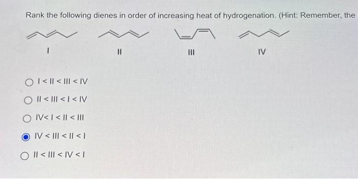 [Solved]: Rank the following dienes in order of increasing