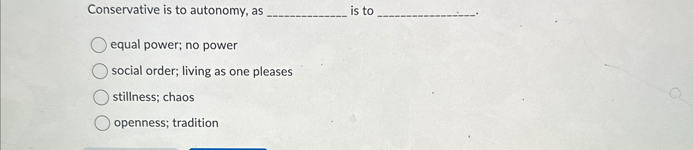 Solved Conservative is to autonomy, as ﻿is to q,equal | Chegg.com