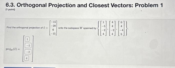 Solved 6.3. Orthogonal Projection and Closest Vectors: | Chegg.com