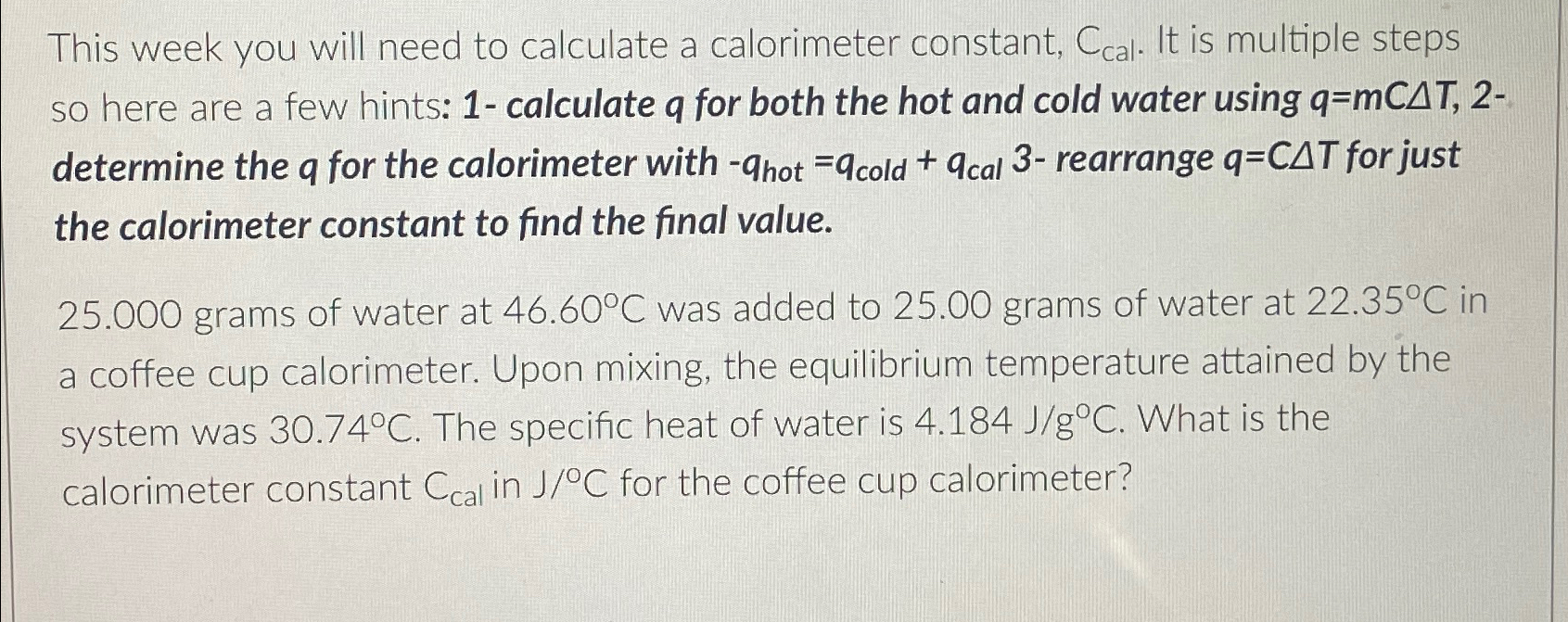Solved This week you will need to calculate a calorimeter | Chegg.com