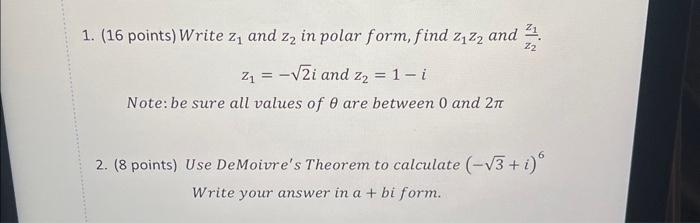 Solved 1. (16 points) Write z1 and z2 in polar form, find | Chegg.com