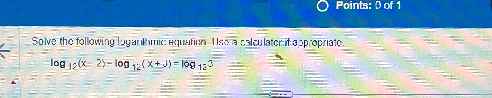 Solved Points: 0 ﻿of 1Solve the following logarithmic | Chegg.com