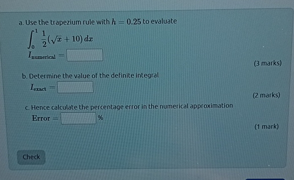 Solved a. ﻿Use the trapezium rule with h=0.25 ﻿to | Chegg.com