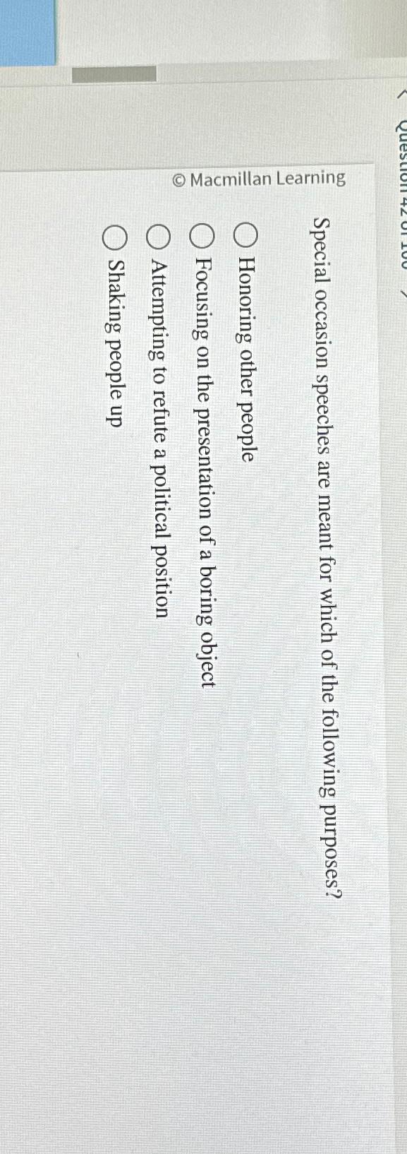 Solved Special occasion speeches are meant for which of the | Chegg.com