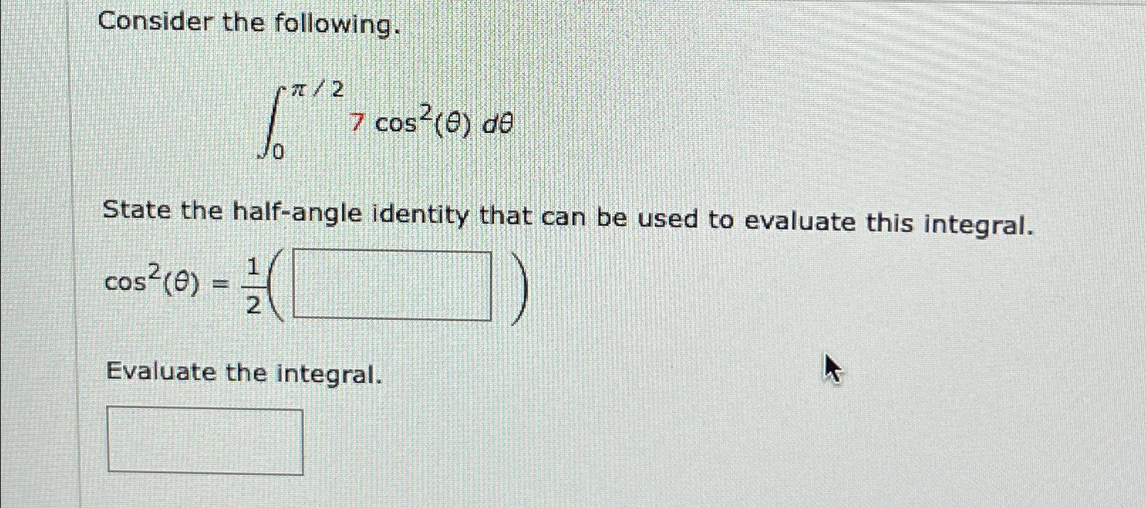 Solved Consider the following.∫0π27cos2(θ)dθState the | Chegg.com