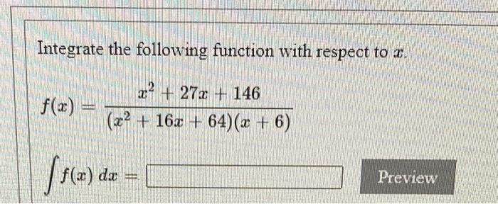 Solved Integrate the following function with respect to x. | Chegg.com
