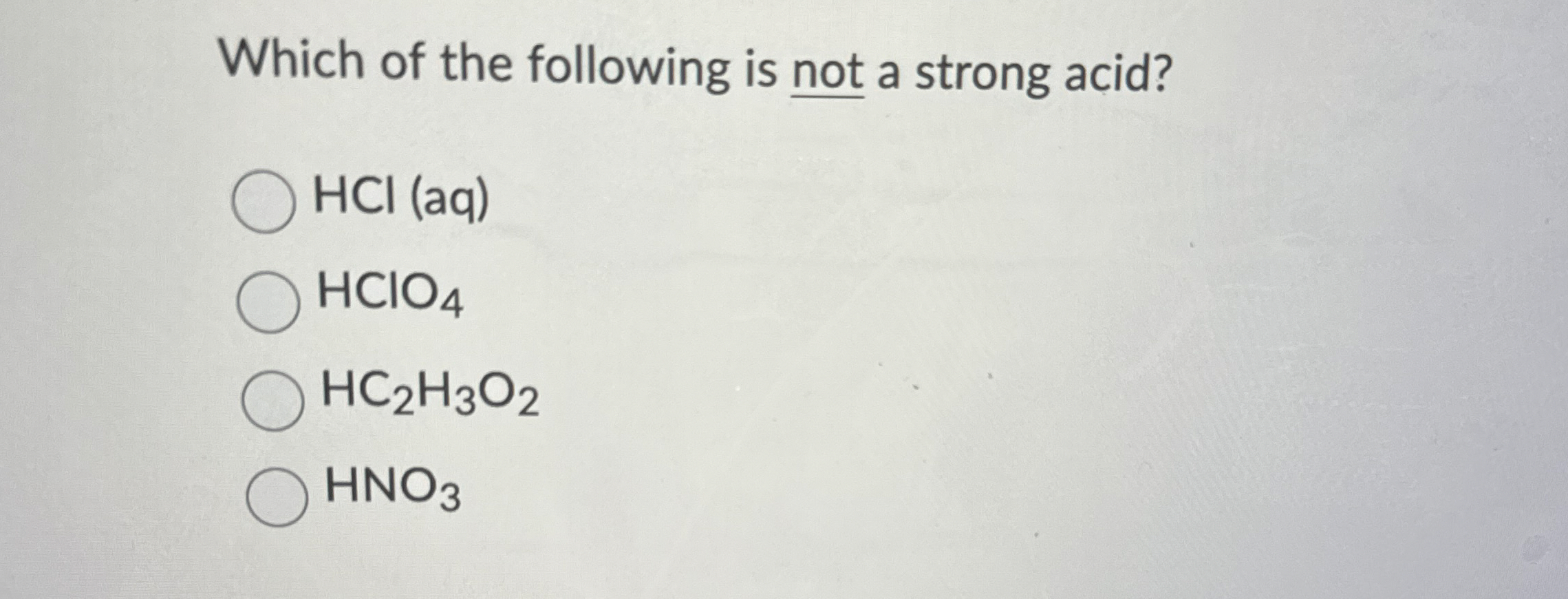 Solved Which of the following is not a strong acid?HCl | Chegg.com