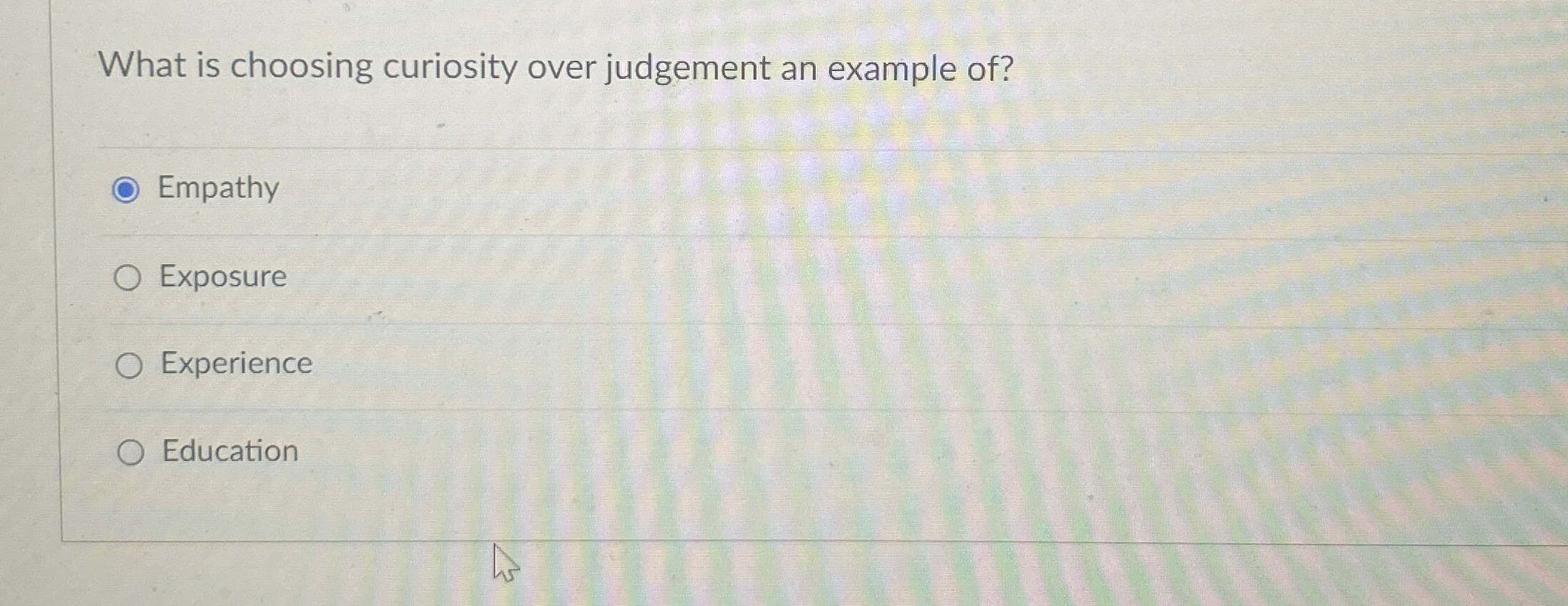 Solved What is choosing curiosity over judgement an example | Chegg.com