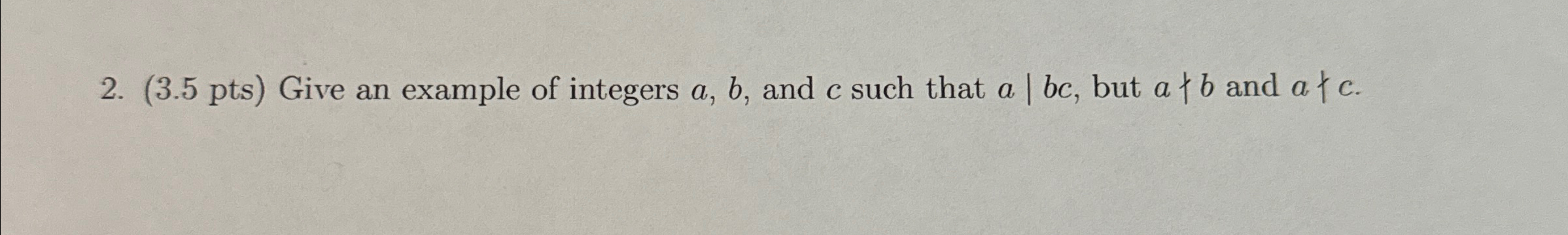 Solved (3.5 ﻿pts) ﻿Give an example of integers a,b, ﻿and c | Chegg.com