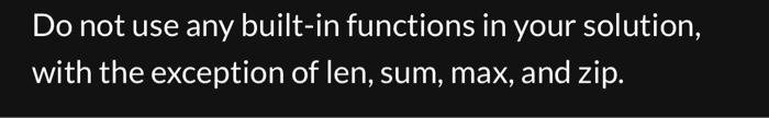 Solved Do not use any built-in functions in your solution, | Chegg.com