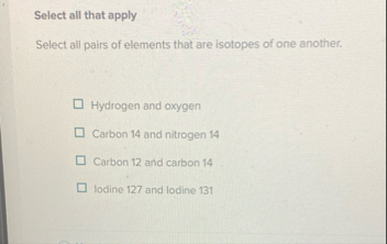 [Solved]: Select all that apply Select all pairs of elements