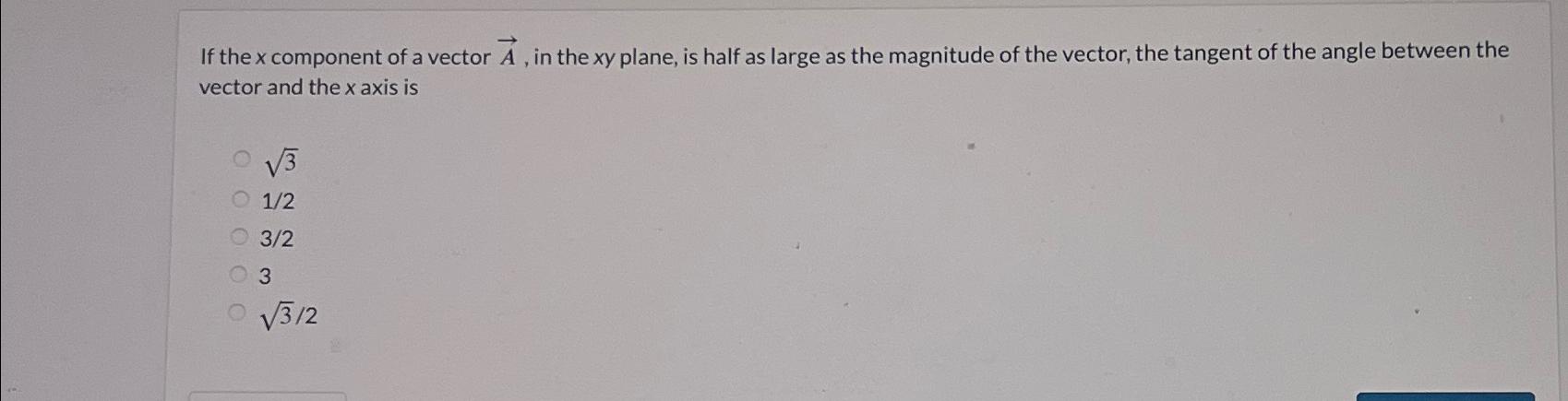 Solved If the x ﻿component of a vector vec(A), ﻿in the xy | Chegg.com
