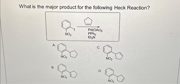 Solved What is the major product for the following Heck | Chegg.com