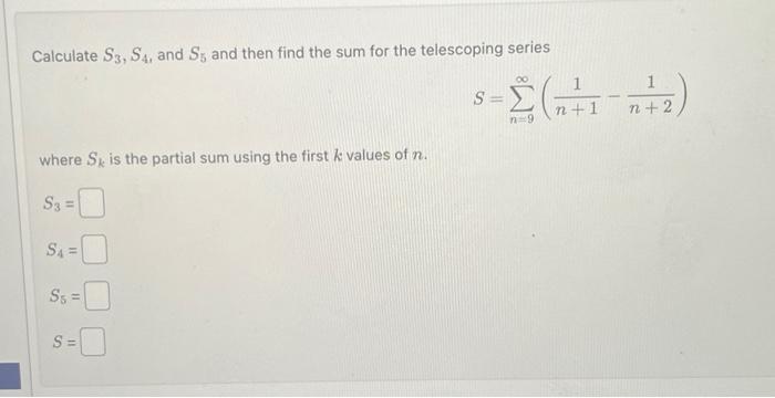 Solved Calculate S3,S4, and S5 and then find the sum for the | Chegg.com