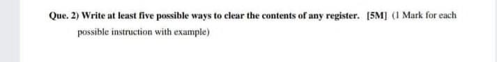 Solved Que. 2) Write at least five possible ways to clear | Chegg.com