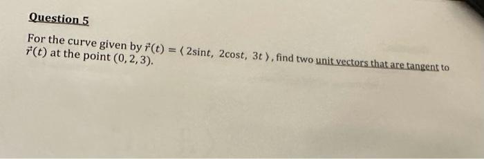 Solved Question 5 For the curve given by | Chegg.com