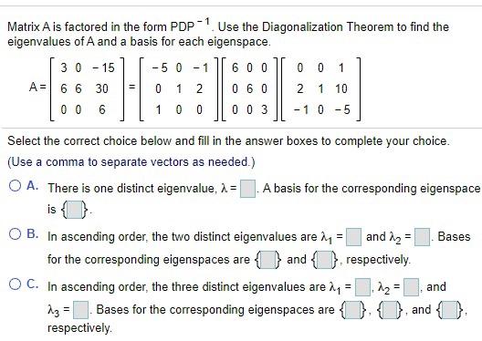 Solved Matrix A is factored in the form PDP-1 Use the | Chegg.com