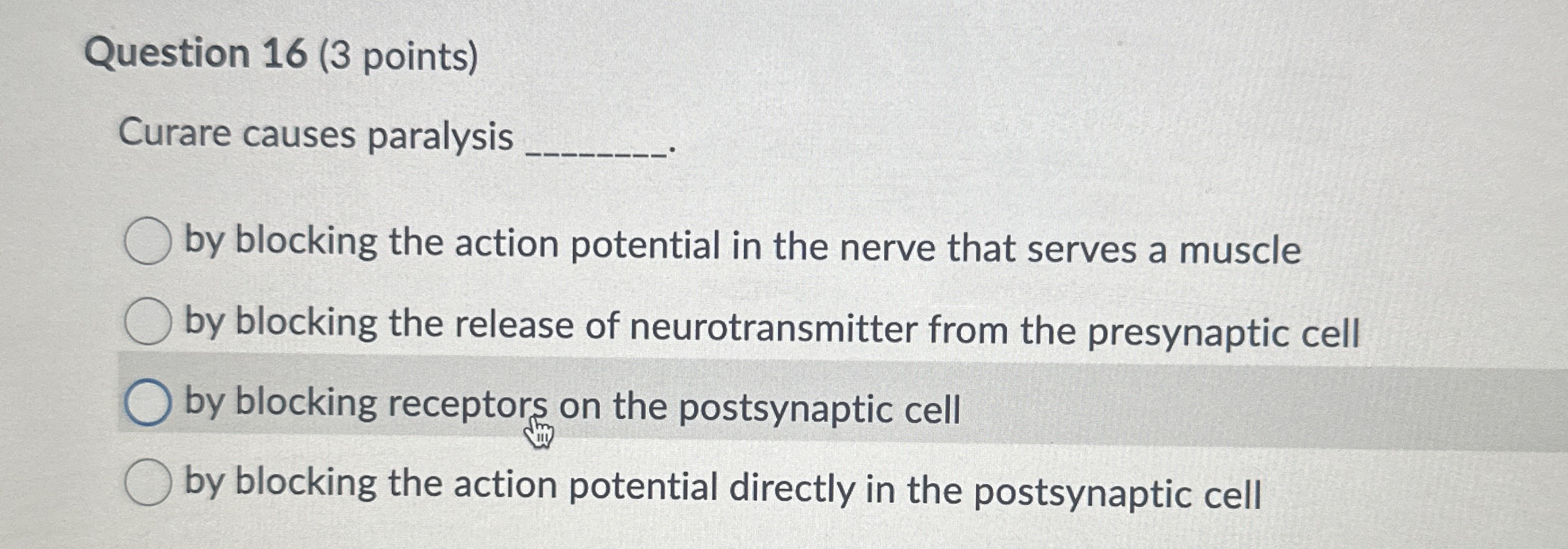 Solved Question 16 (3 ﻿points)Curare causes paralysis by | Chegg.com