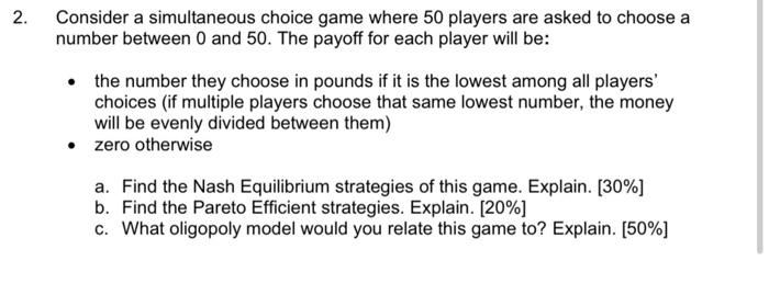 Solved Consider a simultaneous choice game where 50 players | Chegg.com