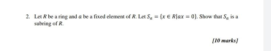 Solved 2. Let R be a ring and a be a fixed element of R. Let | Chegg.com
